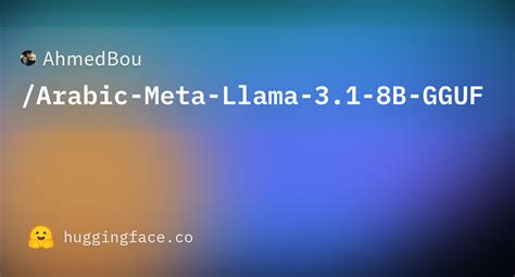 Unsloth Q8 0 Gguf · Ahmedbou Arabic Meta Llama 3 1 8b Gguf At Main