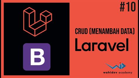 Belajar Laravel Untuk Pemula 10 Crud Laravel Menambah Data Youtube