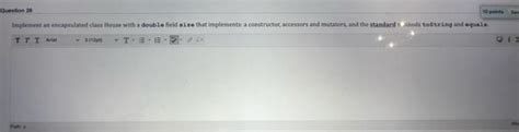 Solved Question 26 Implement An Encapsulated Class House