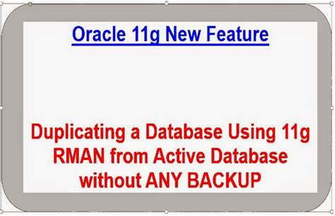 Rman Auxiliary Duplicateclonesandbox Database Without Any Backup