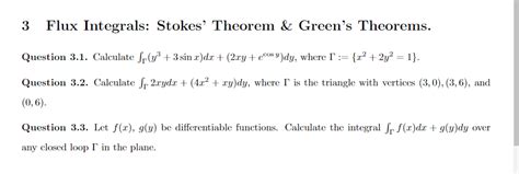 Solved 3 Flux Integrals Stokes Theorem And Greens