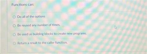 Solved Functions Cando All Of The Optionsbe Reused Any