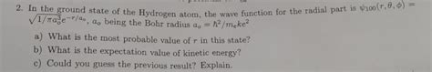 Solved 2 In The Ground State Of The Hydrogen Atom The Wave