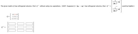 solved the given matrix q has orthogonal columns find q