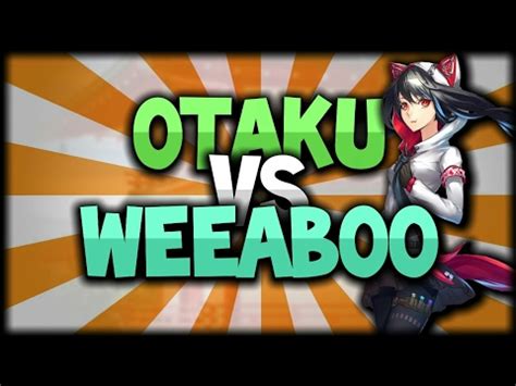 Otaku Vs Weeaboo Youtube