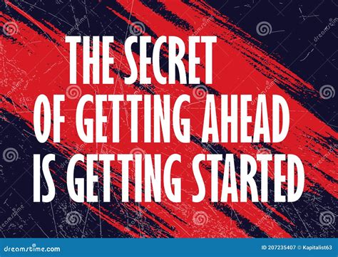 The Secret Of Getting Ahead Is Getting Started Motivational Quote Stock