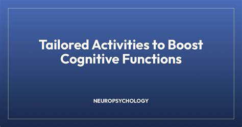 Tailored Activities To Boost Cognitive Functions • Psychology Town