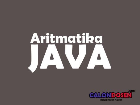 Contoh Coding Aritmatika Di JAVA