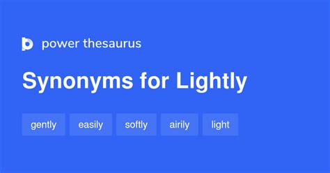 Lightly Synonyms 1 504 Similar Words And Phrases