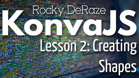 Konvajs Lesson 2 Creating Shapes Youtube