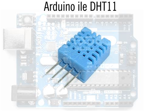 Arduino Ile Dht11 Sensörü Kullanarak Sıcaklık Ve Nem Ölçümü