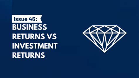 Timeless Gems Issue 46 Business Returns Vs Investment Returns