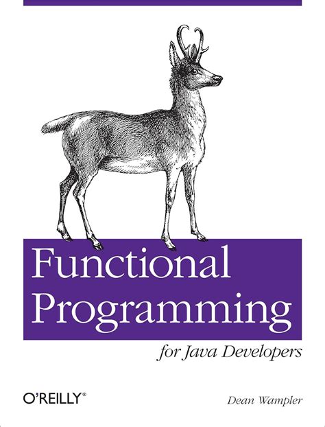 Functional Programming For Java Developers Tools For Better Concurrency Abstraction And