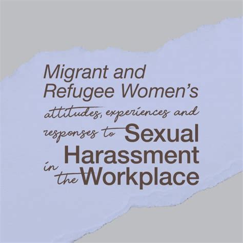 Migrant And Refugee Womens Attitudes To Experiences Of And Responses To Workplace Sexual