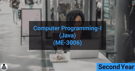 Computer Programming I Java Me 3006 Be Rgpv Cbcs And Cbgs Scheme Notes