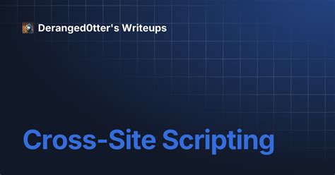 Cross Site Scripting Deranged0tters Writeups