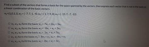 Solved Find A Subset Of The Vectors That Forms A Basis For Chegg