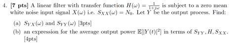Solved 4 7 Pts A Linear Filter With Transfer Function