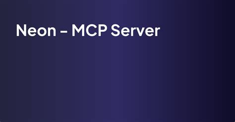 Neon Mcp Server