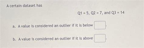 Solved A Certain Dataset Has Q Q And Q A A Value Chegg Com