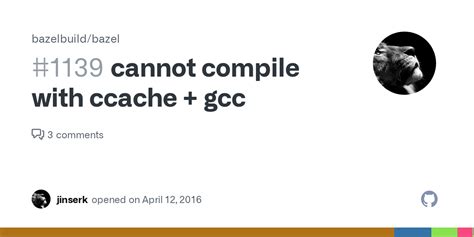 Cannot Compile With Ccache Gcc Issue Bazelbuild Bazel GitHub