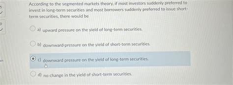 Solved According To The Segmented Markets Theory If Most Solved According To The Segmented Markets Theory If Most