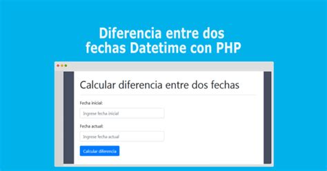 Diferencia Entre Dos Fechas Datetime Con PHP BaulPHP
