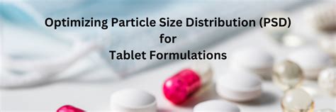 Optimizing Particle Size Distribution Psd For Tablet Formulations