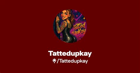 Tattedupkay Facebook Tiktok Linktree
