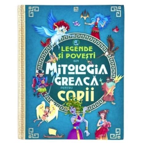 Legende si povesti din mitologia greaca - Colectiv redactional - Libraria CLB