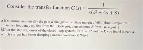 Solved Consider The Transfer Function G S S S S A Chegg
