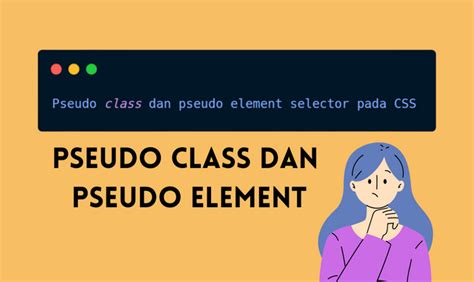 Memahami Konsep Pseudo Class Dan Pseudo Element Di Css