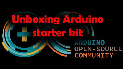 Unboxing Arduino Starter Kit Youtube