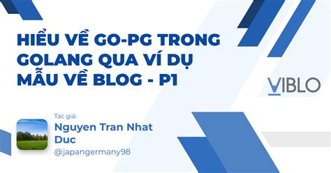 Hiểu Về Go Pg Trong Golang Qua Ví Dụ Mẫu Về Blog P1