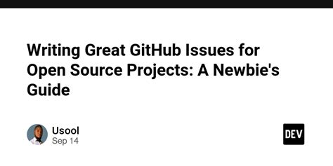 Writing Great Github Issues For Open Source Projects A Newbies Guide