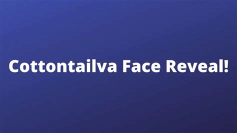 Cottontailva Face Reveal Cottontailva Age Real Name Net Worth