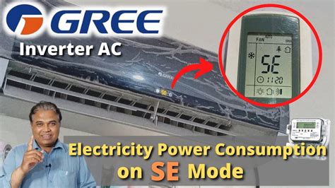 Gree Dc Inverter AC Electricity Power Consumption SE Save Energy Mode Amps Kilowat Hour