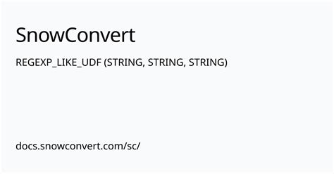 Regexplikeudf String String String Snowconvert
