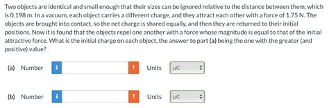 Solved Two Objects Are Identical And Small Enough That Their