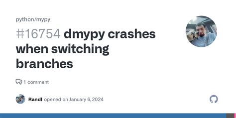 Dmypy Crashes When Switching Branches · Issue 16754 · Pythonmypy · Github