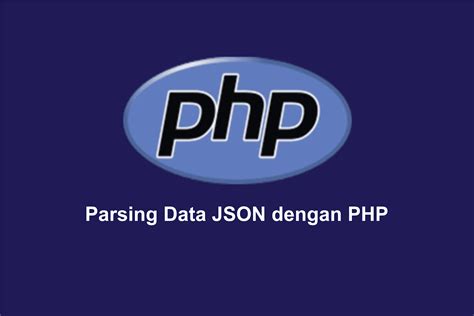 Parsing Data Json Dengan Php Mari Belajar Coding