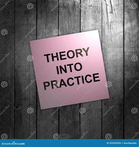 Theory Into Practice Text Message Written On Note Page Education And Business Concept Stock