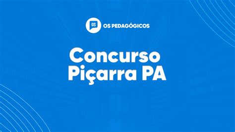 Concurso Piçarra Pa Está Com Inscrições Abertas Confira