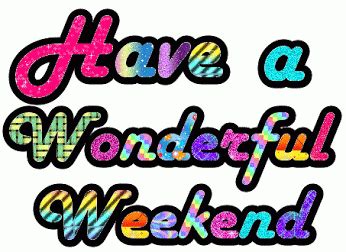 Have A Great Weekend  Ice