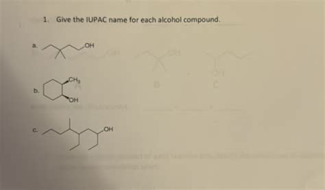 Give The Iupac Name For Each Alcohol Compound A Ccccccco B Cc1cccc