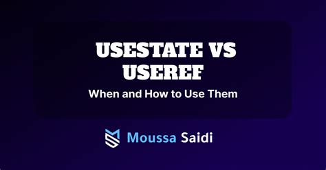Understanding Usestate Vs Useref In React Moussa Saidi