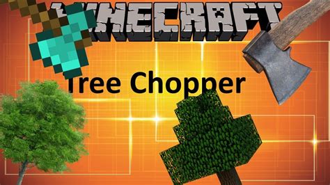 Tree Chopper Mod