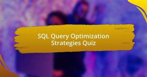 Sql Query Optimization Strategies Quiz Sg