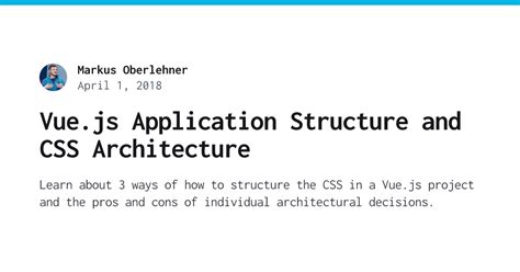Vuejs Application Structure And Css Architecture Markus Oberlehner