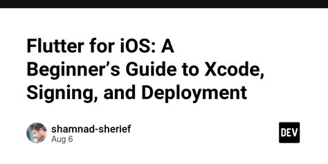 Flutter For Ios A Beginners Guide To Xcode Signing And Deployment Dev Community